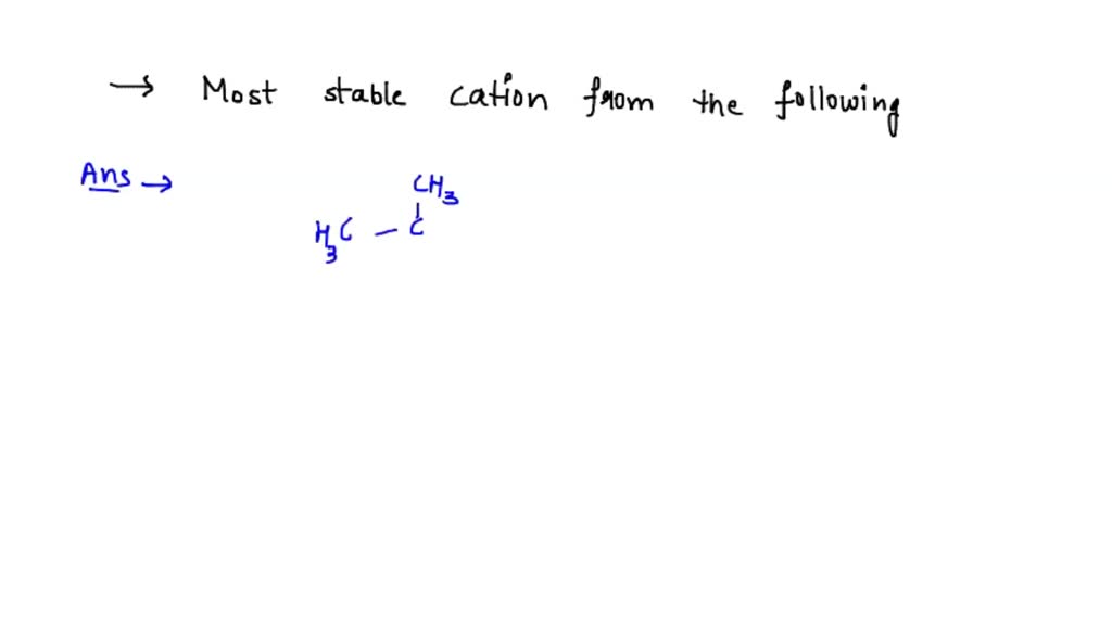 SOLVED: Which of the following is the most stable cation? C=CH2, CH3 ...