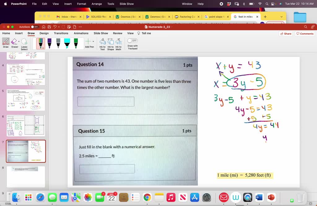 SOLVED: Question 14 The sum of two numbers is 43. One number is five less than three times the ...