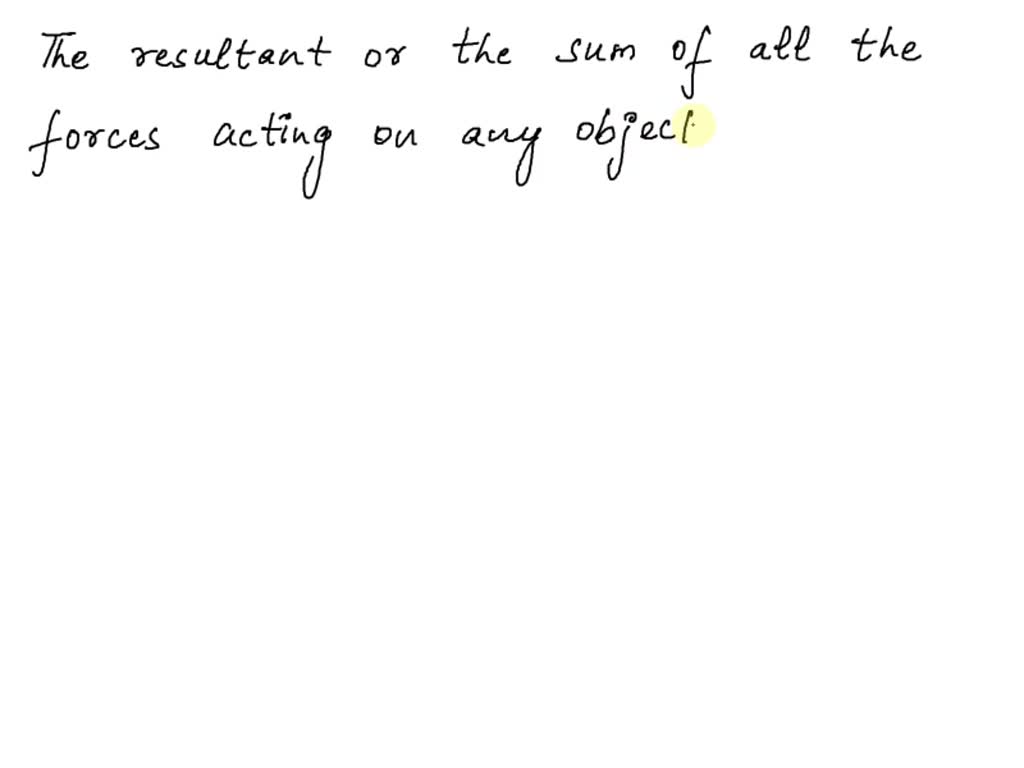 Solved The Sum Of All Forces Acting In An Object Is Called Blank