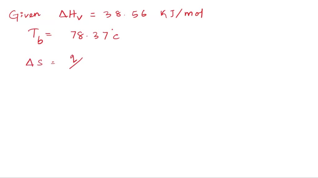 SOLVED: The enthalpy of vaporization of ethanol is 38.56 kJ/mol at its ...