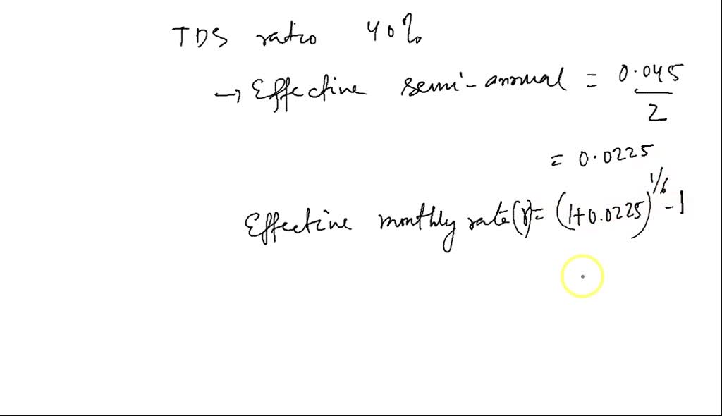 SOLVED: The bank has determined that based on a TDS ratio of 40% and ...