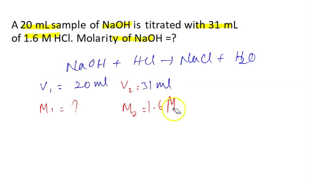 SOLVED: A 20 mL sample of NaOH is titrated with 31 mL of 1.6 M HCl.