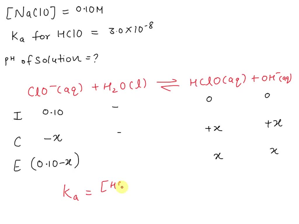 What is the pH of a 0.10 M NaClO solution ? Ka for HClO is 3.0 x 10^-8