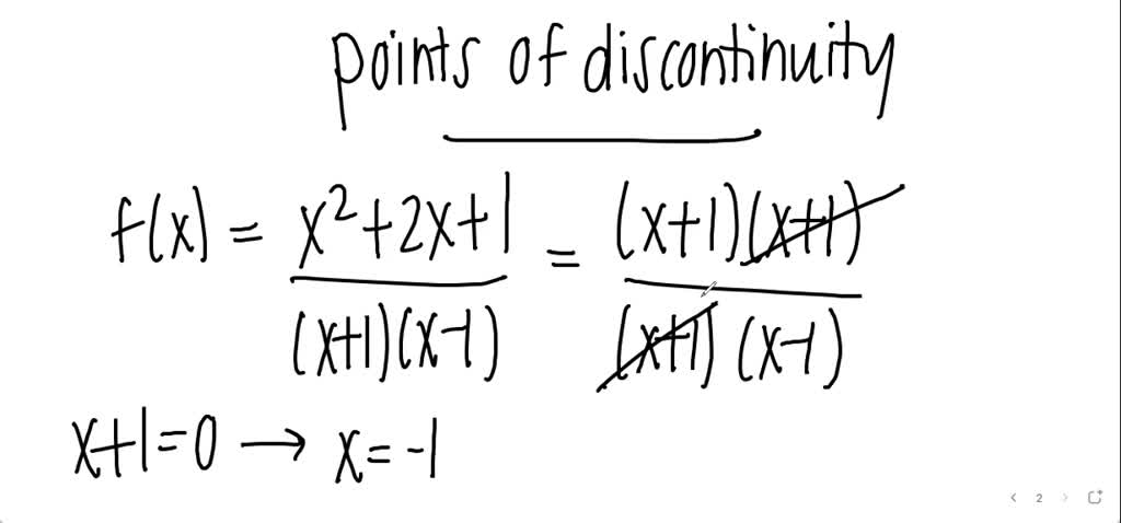 SOLVED: (a) find each point of discontinuity. (b) Which of the discontinuities are removable ...