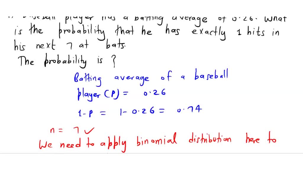 SOLVED: A baseball player has a batting average of 0.26. What is the ...