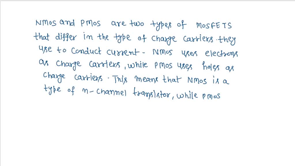 SOLVED: NMOS and PMOS Explain the difference between an NMOS and PMOS ...