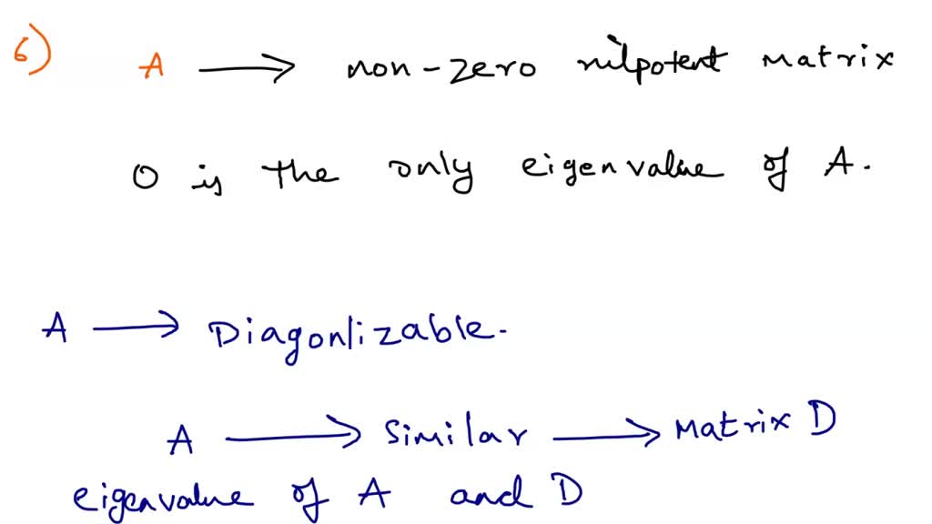 SOLVED: A matrix A € Cnxn is nilpotent if Ak eigenvalue of a nilpotent ... SOLVED: A matrix A € Cnxn is nilpotent if Ak eigenvalue of a nilpotent ...