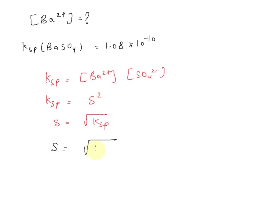 SOLVED: Calculate the equilibrium concentration of barium ions in saturated barium sulfate ...
