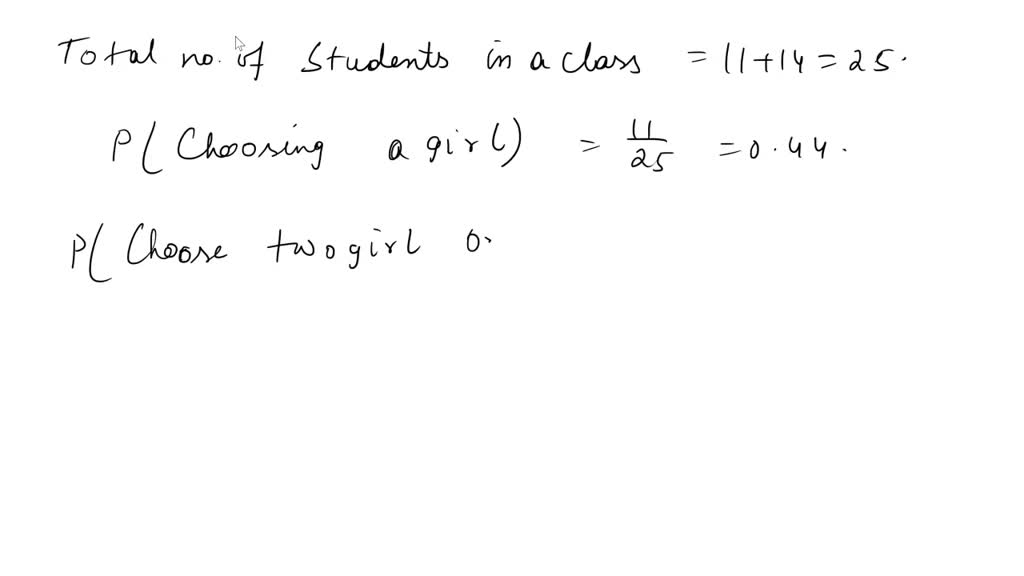 SOLVED: In our class, there are 11 female and 14 male students. Pick ...