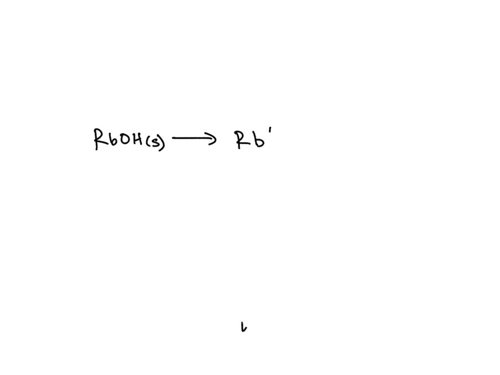 SOLVED: Write the balanced dissociation equation for rubidium hydroxide in aqueous solution. If ...