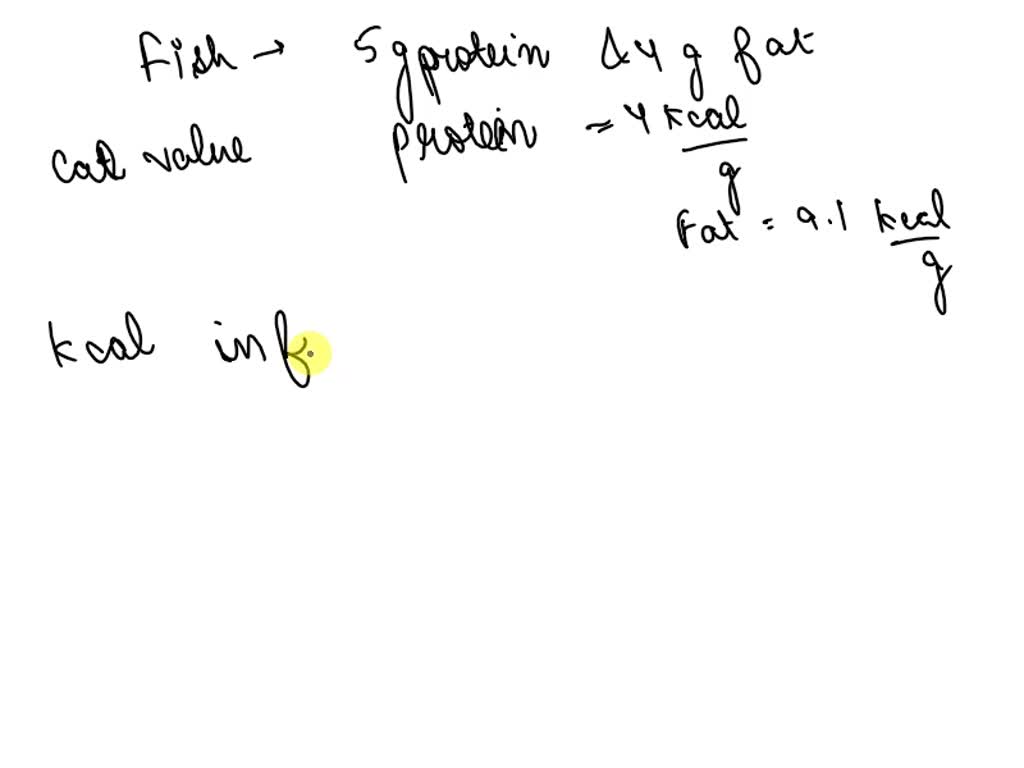 SOLVED: A serving of fish contains 50 g of protein and of fat: kcal/g ...