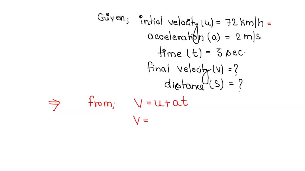 SOLVED: A car has initial velocity of 72Km/h . It is accelerated at 2 m ...