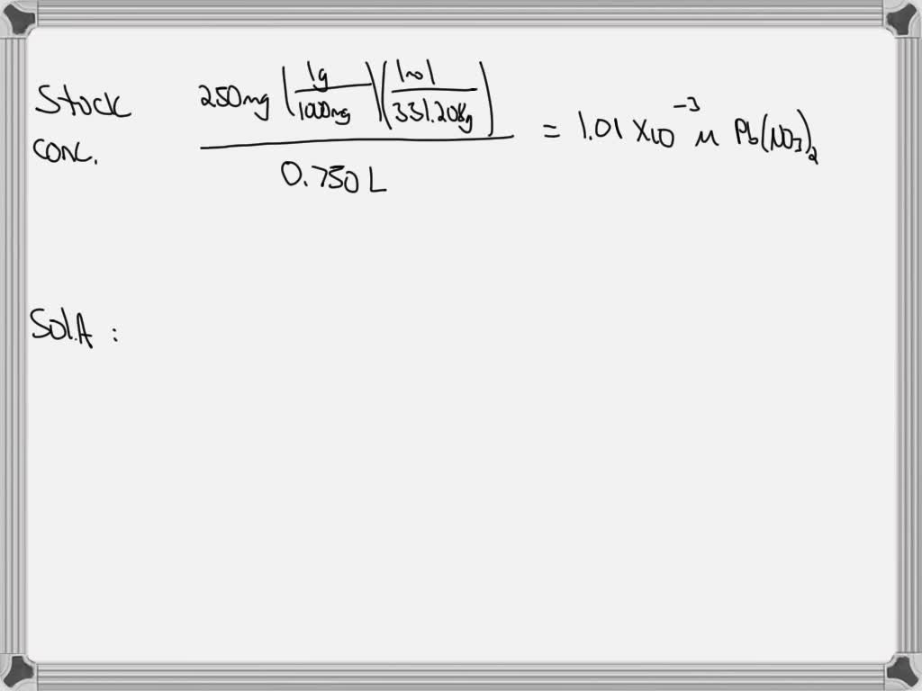 SOLVED: A stock solution is made by dissolving 250. mg of lead (II ... SOLVED: A stock solution is made by dissolving 250. mg of lead (II ...