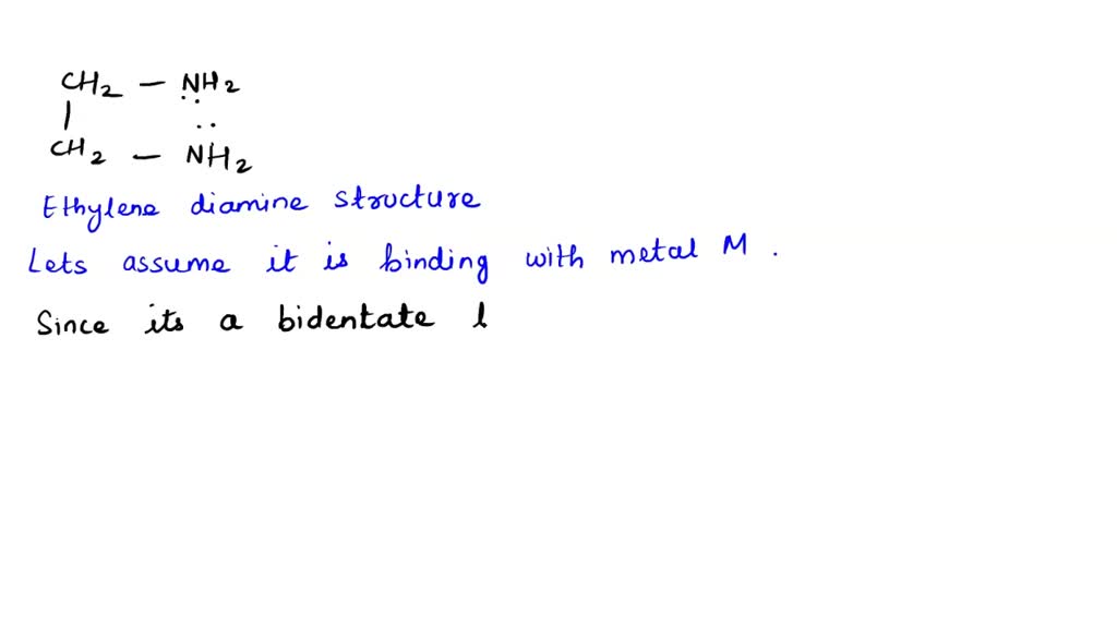 SOLVED: Ethylenediamine is a bidentate ligand. The oxalate group used ...