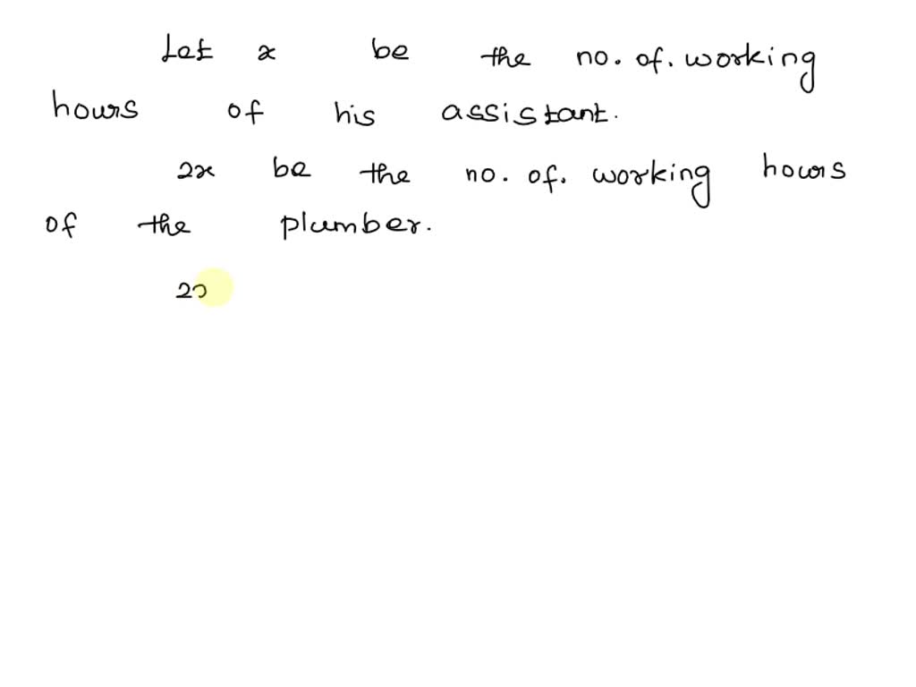 SOLVED: A plumber and his assistant work together to replace the pipes ... SOLVED: A plumber and his assistant work together to replace the pipes ...