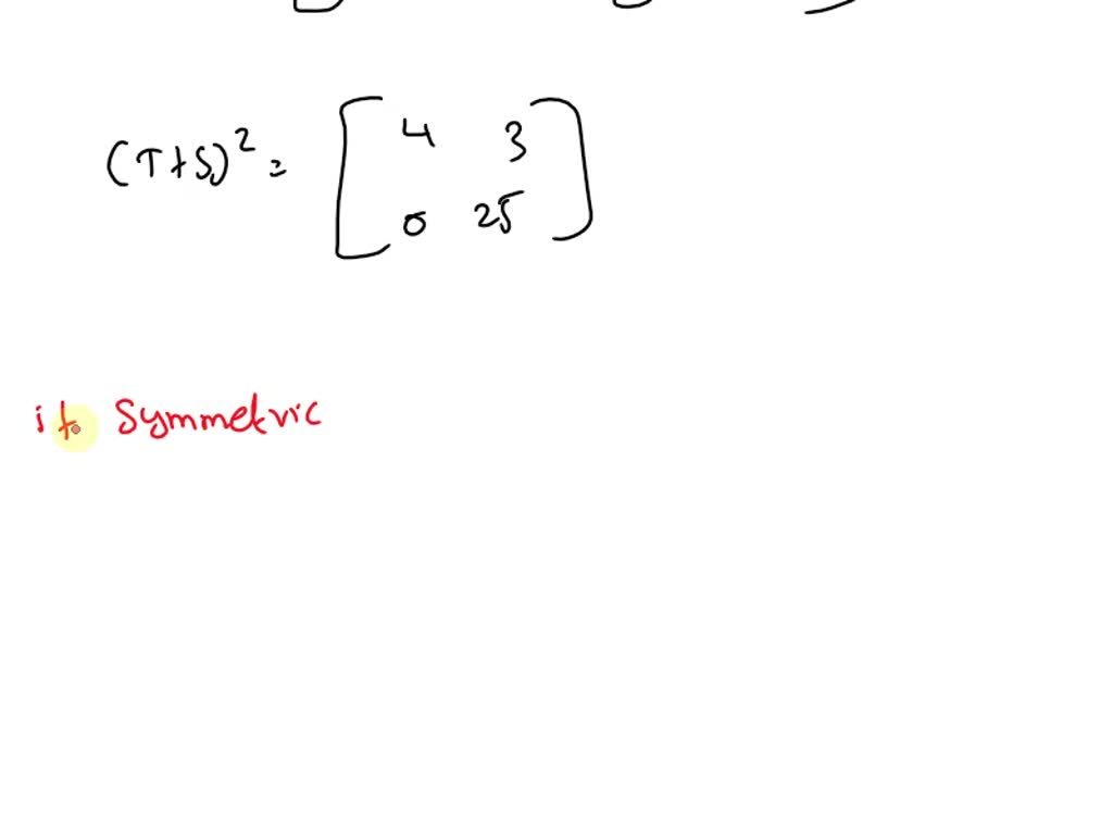 SOLVED: Question 12: 5 Marks Assume that T and S are matrices of the ... SOLVED: Question 12: 5 Marks Assume that T and S are matrices of the ...