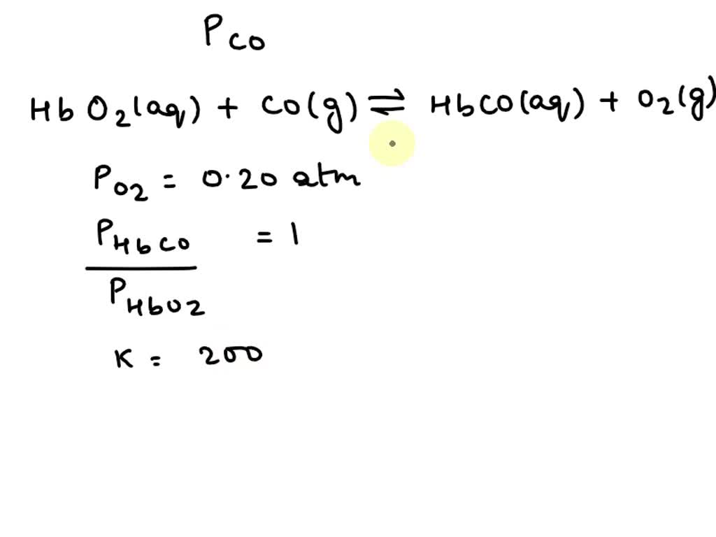 SOLVED: Hemoglobin (Hb) can form a complex with both O2 and CO. For the ...