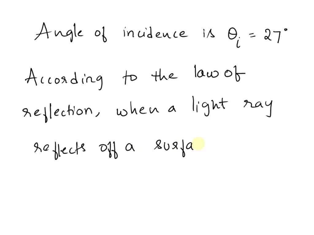 SOLVED: A light ray strikes a plane mirror at an angle of 27o to the ...