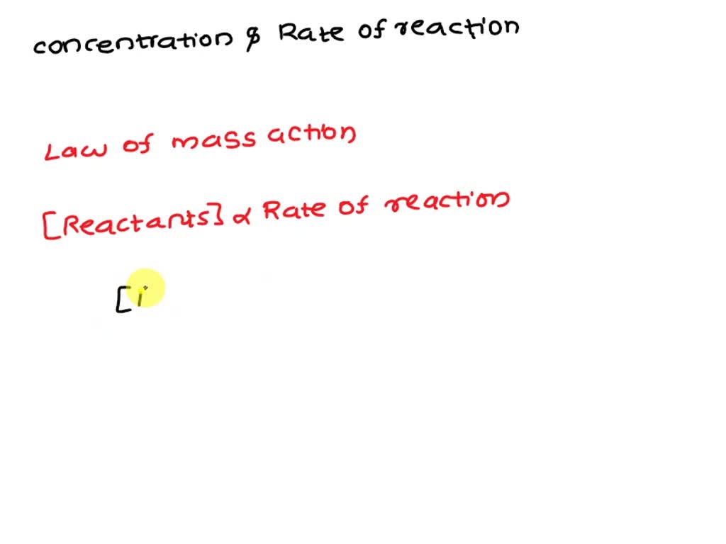 SOLVED: How does the concentration of reactants affect the rate of Chemical reaction? explain in ...