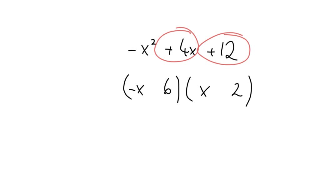 SOLVED: Factoring a quadratic with a negative leading coefficient ...