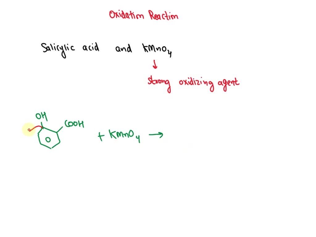 SOLVED: Show the oxidation reaction of salicylic acid with KMnO4.