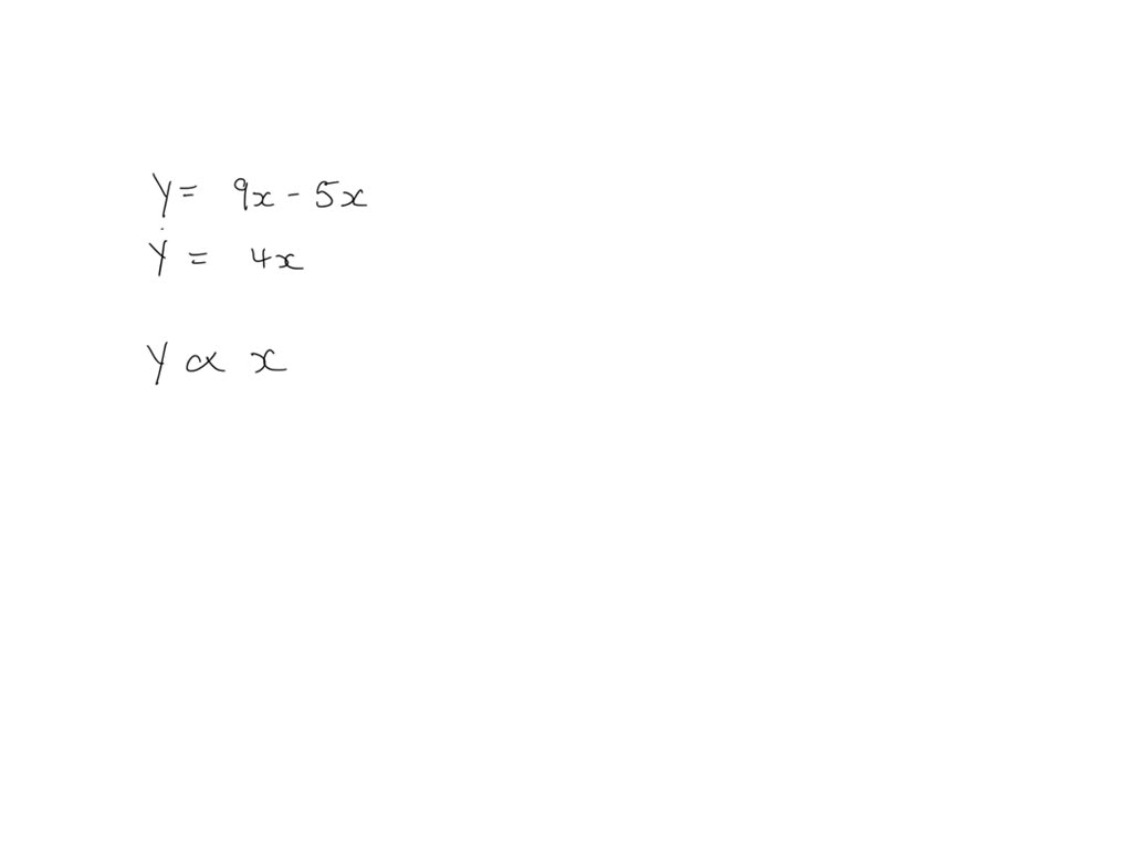 Solved If Y Directly Proportional To X If So Give The Constant Of Proportionality Y 9x 5x