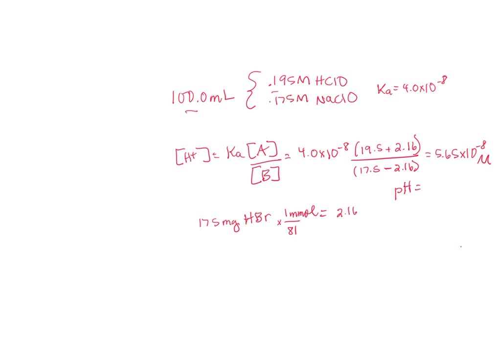 SOLVED: A 100.0-mL buffer solution is 0.195 mol/L in HClO and 0.175 mol/L in NaClO. Ka(HClO) = 4 ...