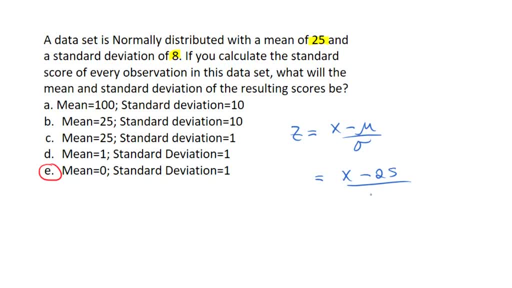 SOLVED: A data set is normally distributed with a mean of 25 and a ...