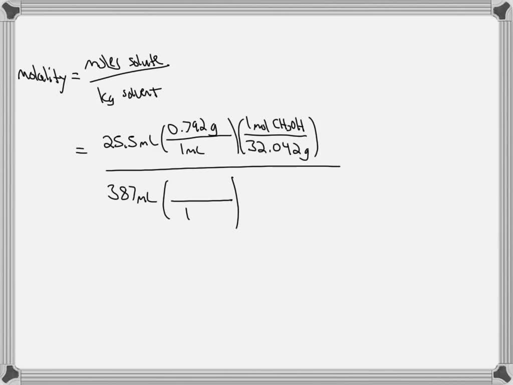 SOLVED: Calculate the molality of a solution that is prepared by mixing 25.5 mL of CH3OH (d = 0. ...