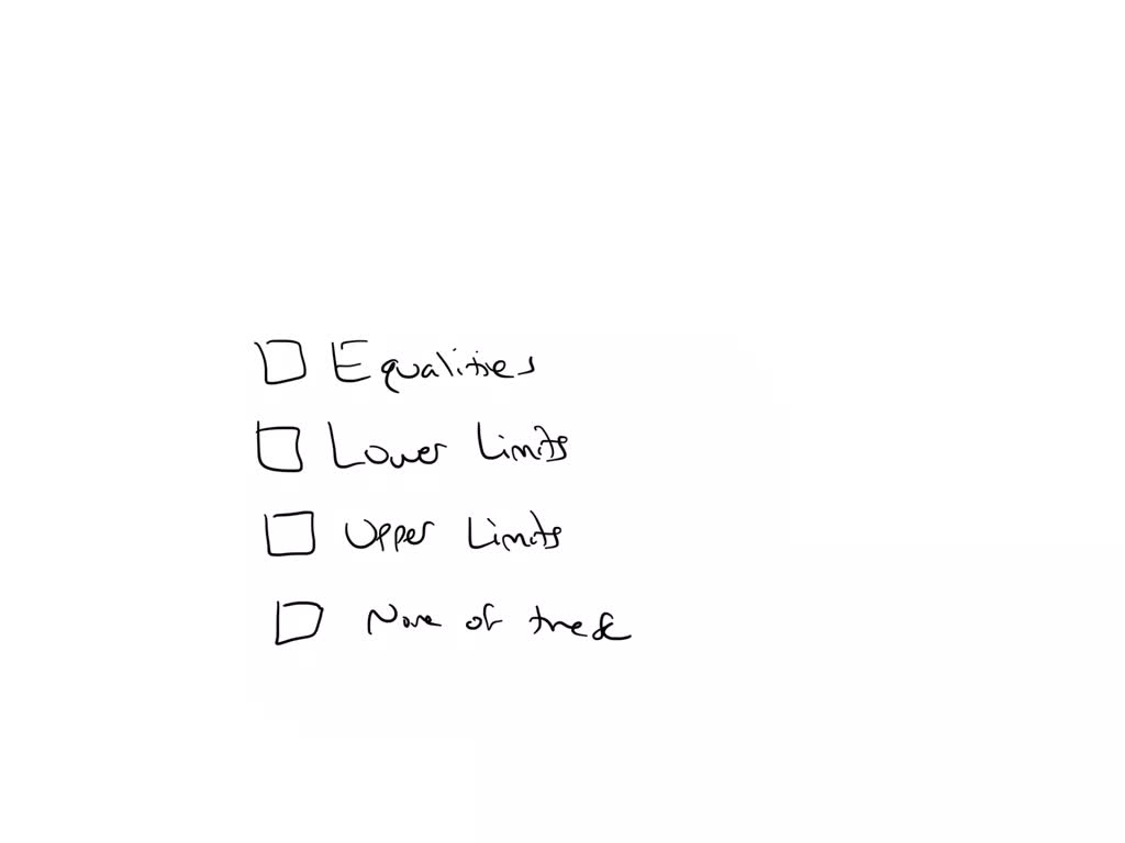 Solved In Lpp Which Of The Following Types Of Constraints Are Valid Select One Or More A