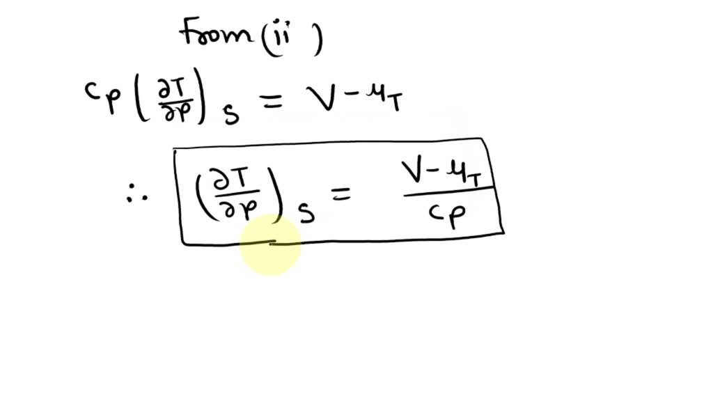 SOLVED: Ht dp; du = Tds - pdV; dU = Cp dT + Tr dv: that dH = Tds + V dp; dH = Cp dT 3. (1) (Spt ...