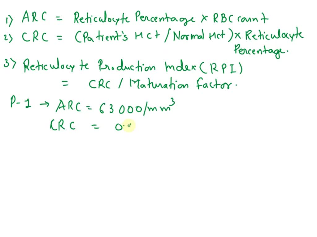 Calculate the ARC, CRC, and RPI for a patient with 1.8% retic count, a ...