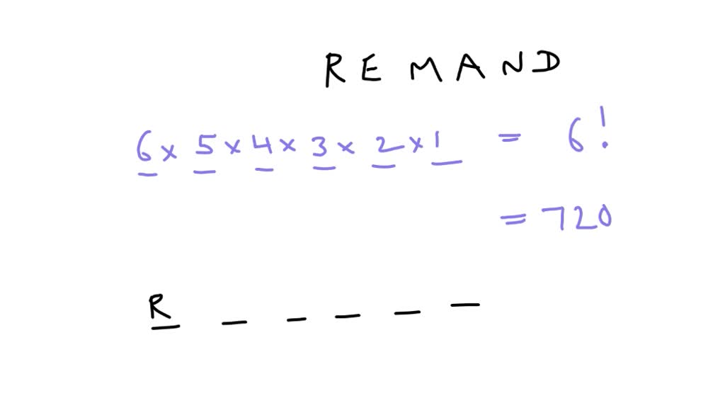 How many arrangements of the letters of the word REMAND are possible if ...