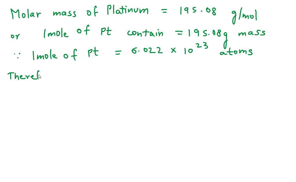SOLVED: A platinum ring is composed of 2.23 x 1023 atoms. Calculate the ...
