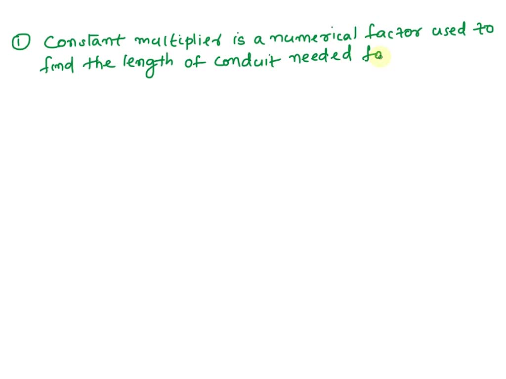 1.) What is meant by the term "constant multiplier" with conduit ...