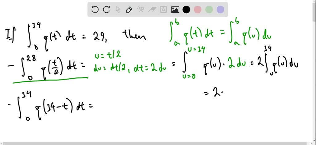 SOLVED: Suppose ∫0^14 g(t) d t=29. Calculate the following integrals ... SOLVED: Suppose ∫0^14 g(t) d t=29. Calculate the following integrals ...