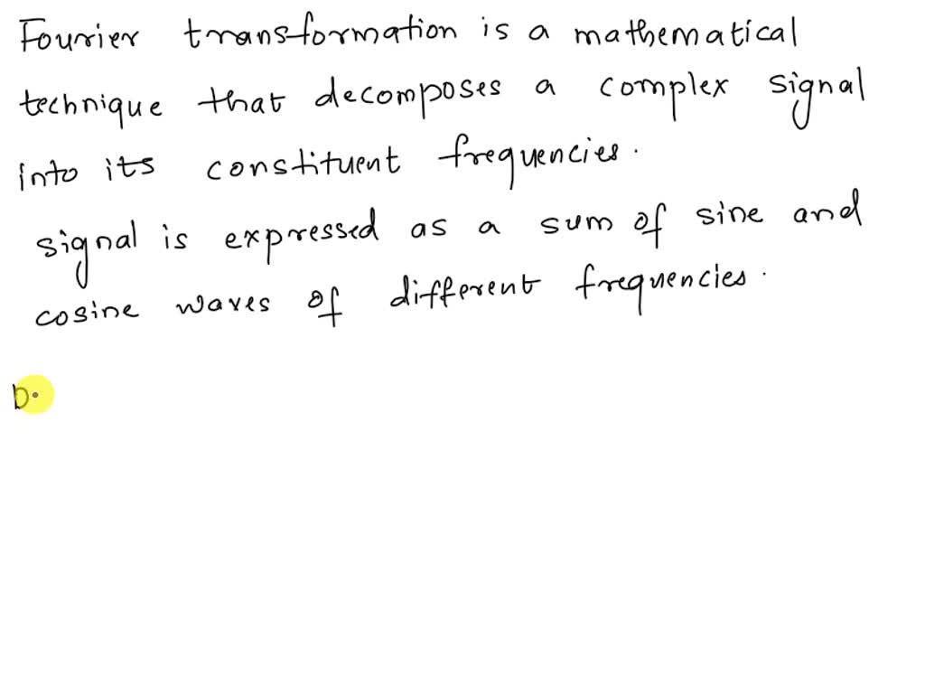 Solved Define Fourier Transform Write Down The Difference Between 3021