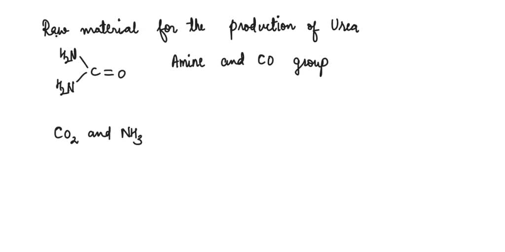 SOLVED: t4. Raw materials for urea production are (A) CO2 and N2 (B ...
