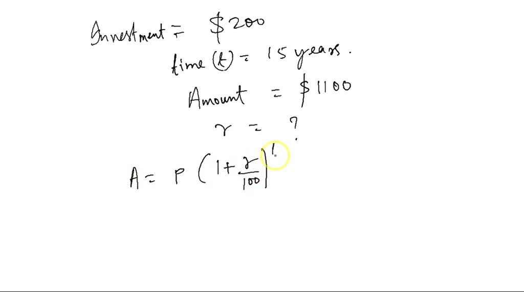 SOLVED: Suppose Thea invests 200 dollars, and 15 years later has 1100 ...