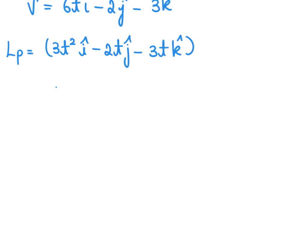 SOLVED: A particle with a mass of 4 kg has a position vector in meters given by r = 3t^2i + 2tj ...