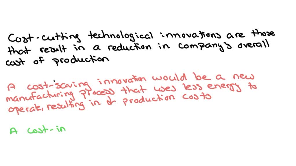 SOLVED: Describe the difference between cost-saving and cost-increasing ...