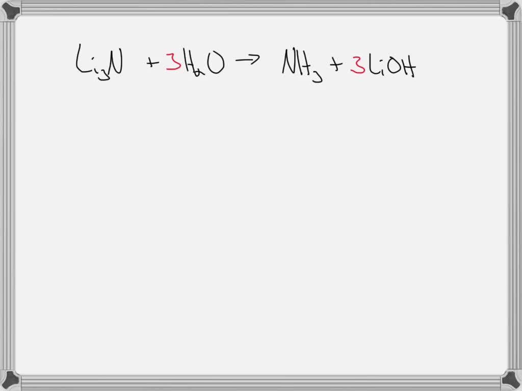 SOLVED: When lithium nitride, Li3N(s), is treated with water, H2O(l ...