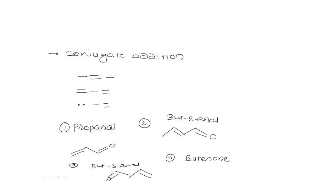 SOLVED: Which of the following does not undergo conjugate addition with ...