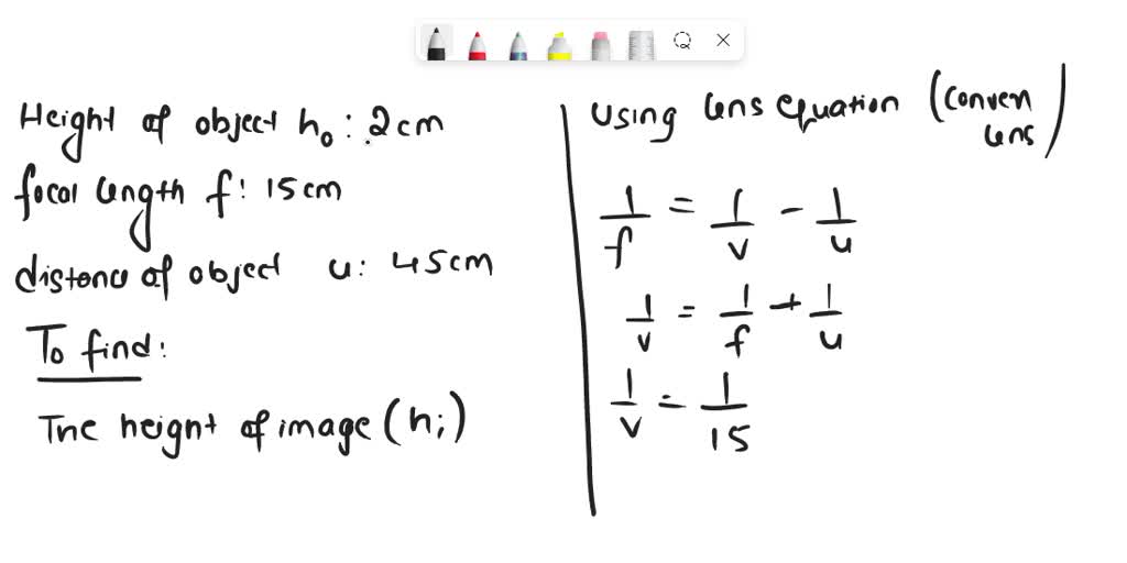 SOLVED: An object of height 2cm is placed infront of a convex lens of focal length 15cm at a ...