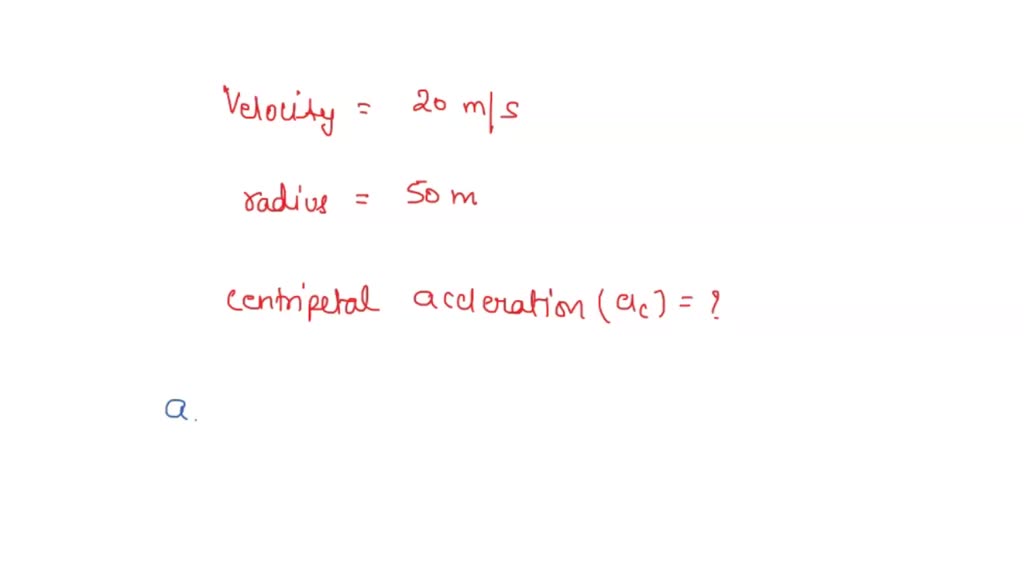 A car goes around a curve at 20. m/s. If the radius of the curve is 50 ...