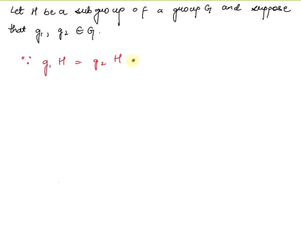 Let H be a subgroup of a group G and suppose that g1, g2 are elements of G. Prove that the ...