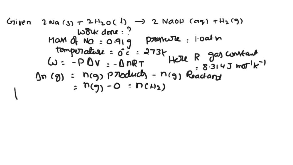 SOLVED: Calculate the work done (in joules) by the reaction 2Na(s ...