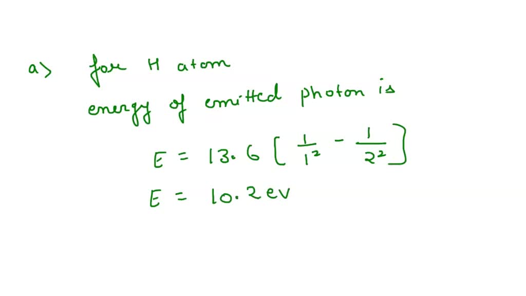 Solved A Hydrogen Atom Initially In The N 2 Level Emits A Photon And