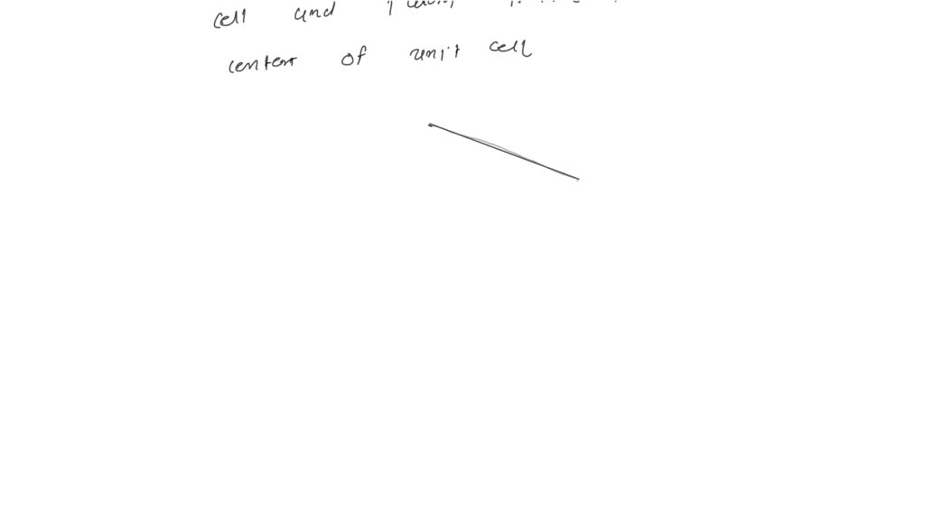 SOLVED: Draw a unit cell for BCC crystal structure and identily one of the most densely packed ...