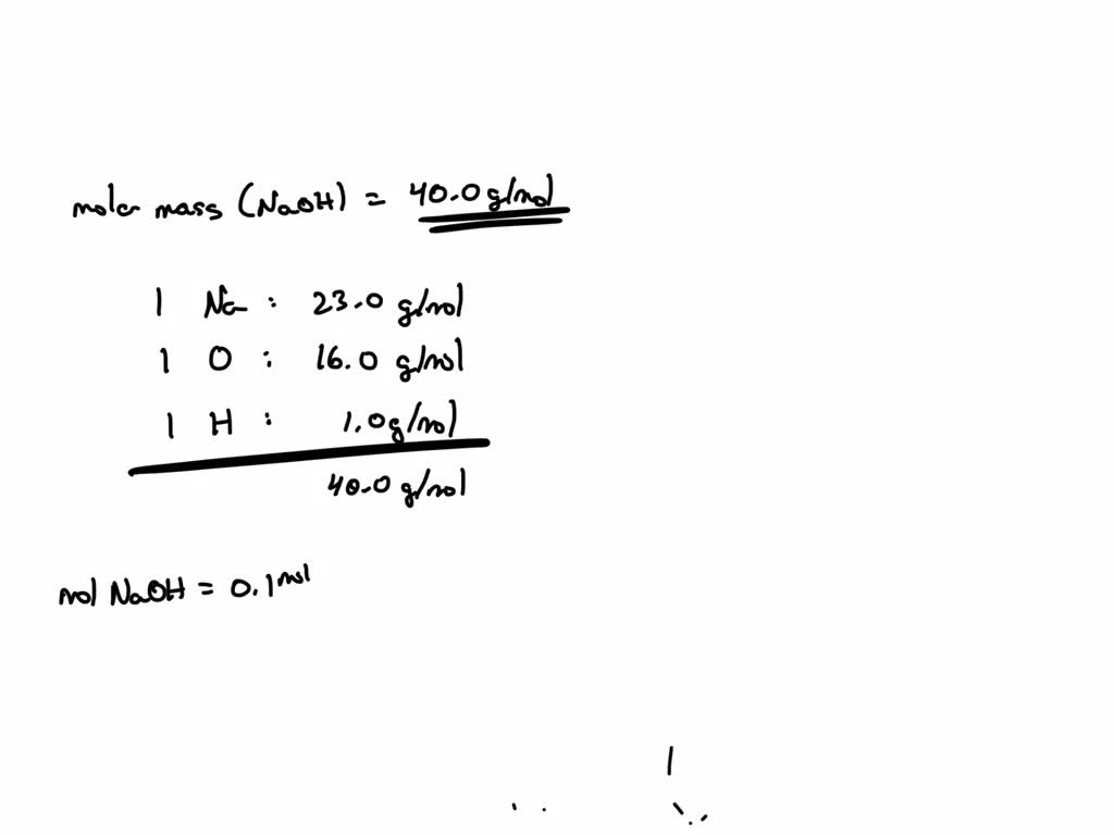 SOLVED: Calculate the molar mass of NaOH and the mass of solid NaOH needed to prepare 250 mL of ...